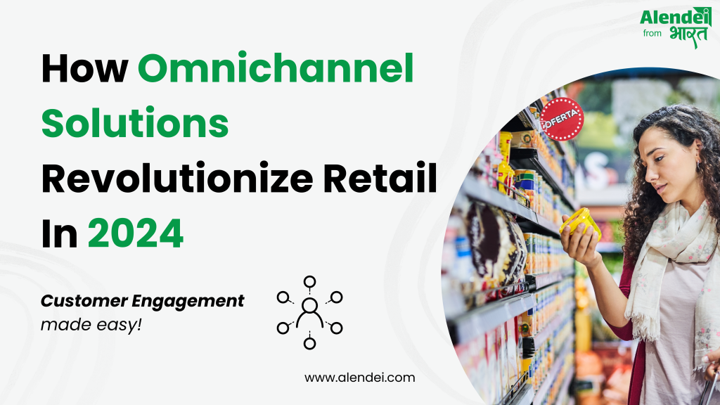 How Omnichannel Solutions Revolutionize Retail in 2024 | Alendei